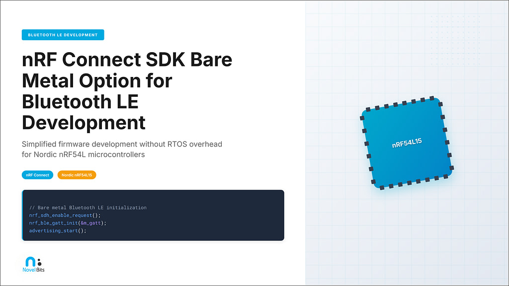 Introducing nRF Connect SDK Bare Metal | Novel Bits