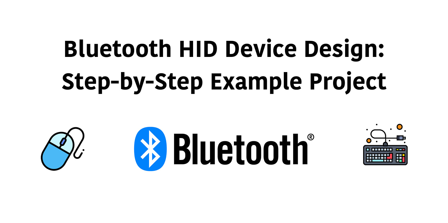 Bluetooth HID Device Design: Step-by-Step Example Project